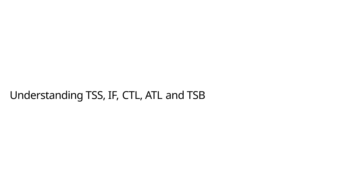 Understanding TSS, IF, CTL, ATL and TSB | Wattson Blue
